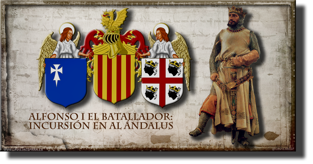 ALFONSO I EL BATALLADOR; INCURSIÓN EN AL ÁNDALUS - La Vieja España